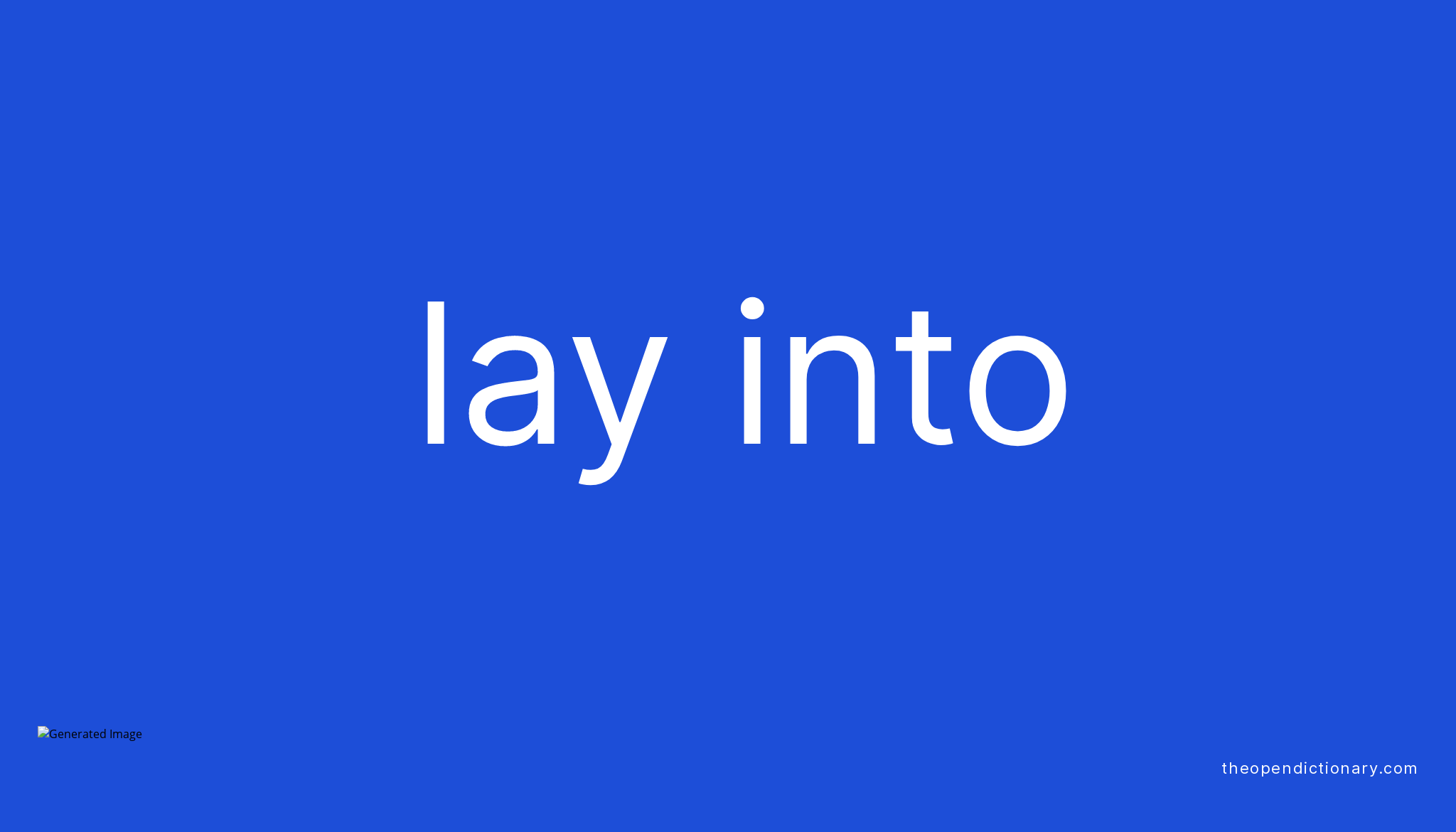 LAY INTO Phrasal Verb LAY INTO Definition Meaning And Example